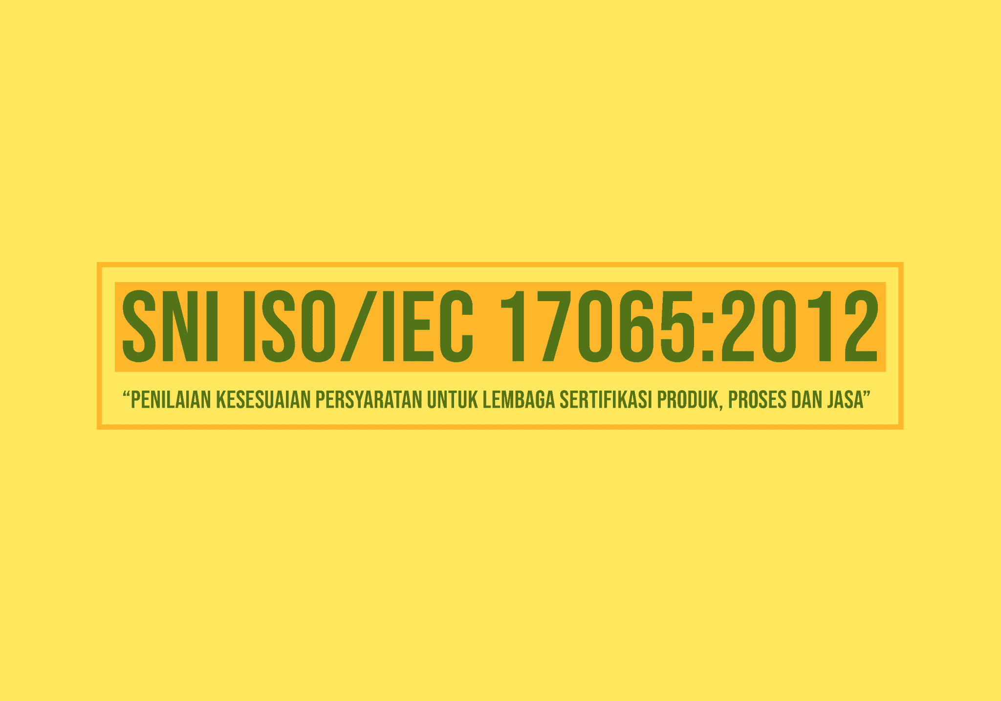 Tentang SNI ISO/IEC 17065:2012