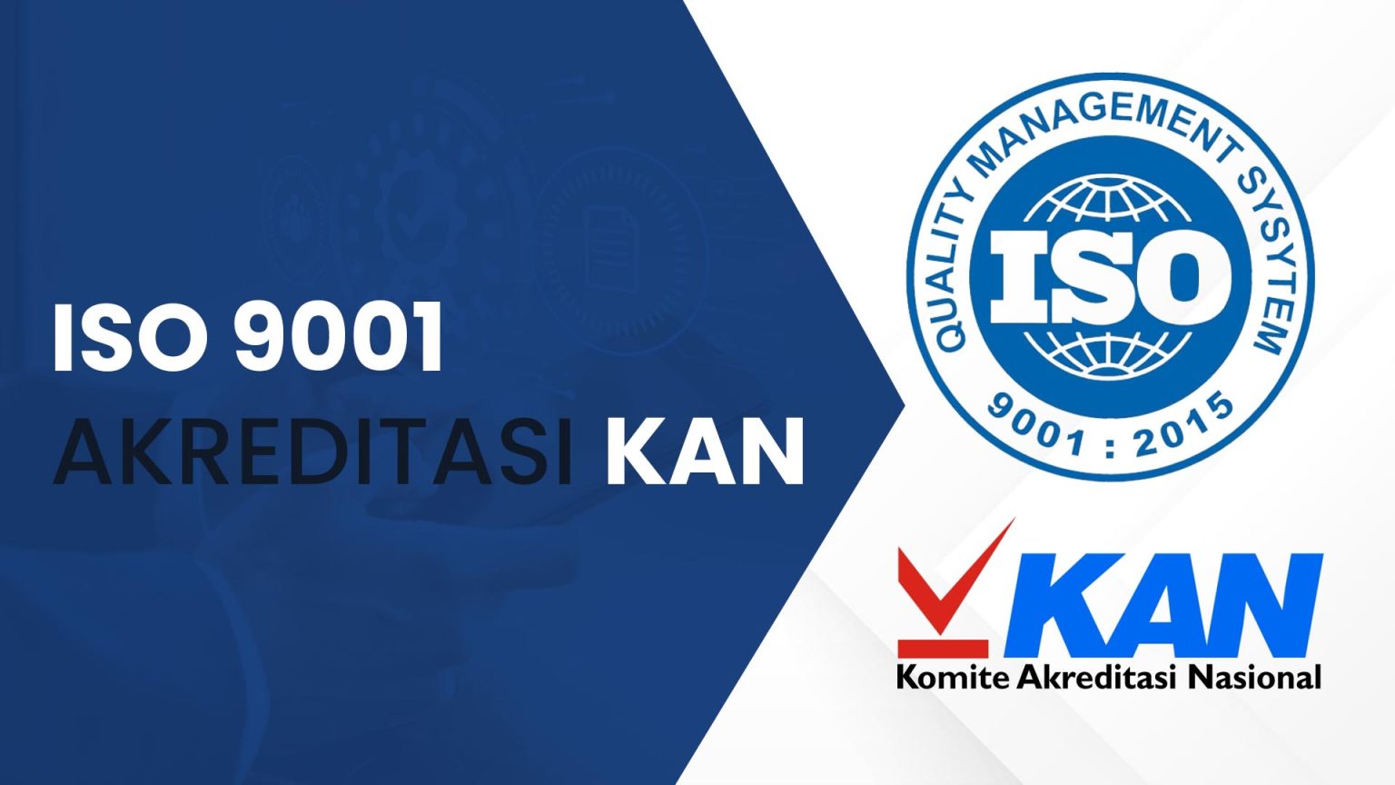 ISO 9001 Akreditasi KAN (Komite Akreditasi Nasional)