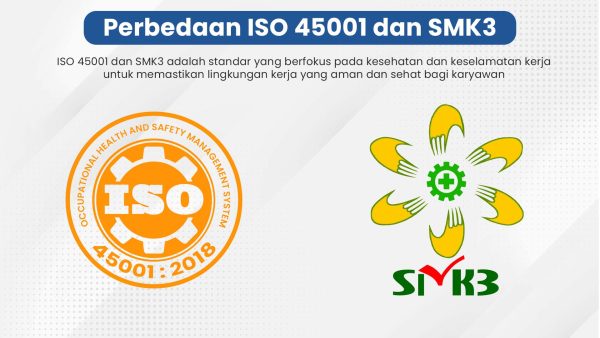 Perbedaan ISO 45001 dan SMK3